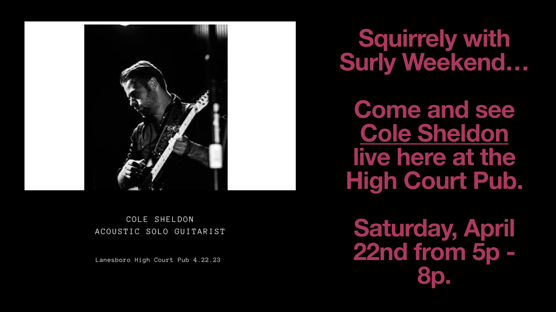Cole Sheldon Live at the High Court Pub on Squirrelly w/Surly Weekend ...